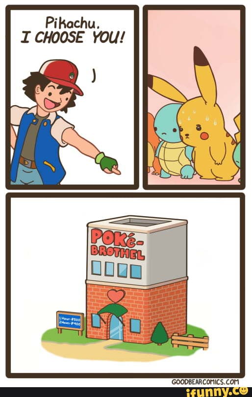 Pikachu. I CHOOSE YOU! - iFunny