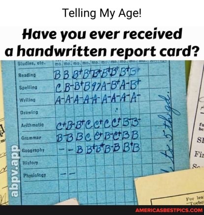Telling My Age! Have you ever received a handwritten report card ...