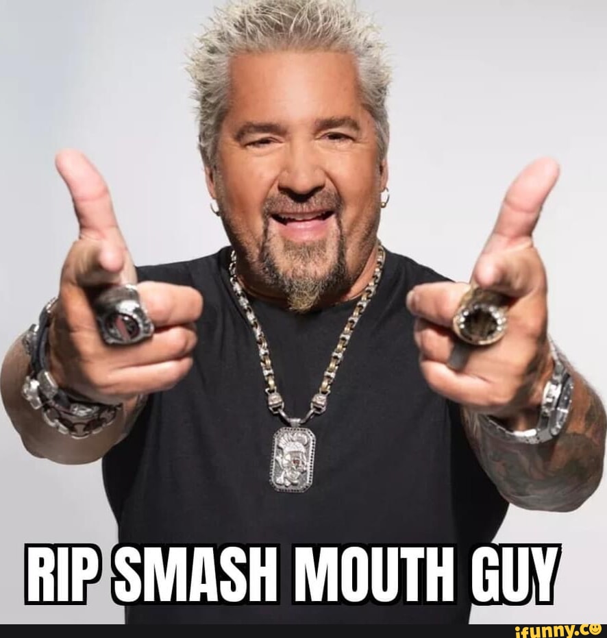 AW RIP SMASH MOUTH GUY - iFunny