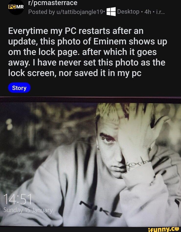Posted by Desktop i.r... Everytime my PC restarts after an update, this ...