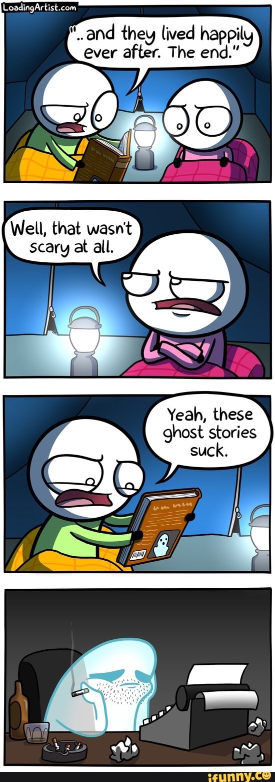 "and they lived happil ever The end." Well, that wasn't scary at all ...