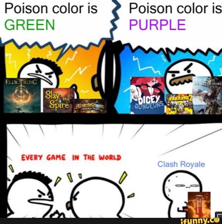 Poison color is PURPLE Poison color is EVERY GAME IN THE WORLD Clash ...