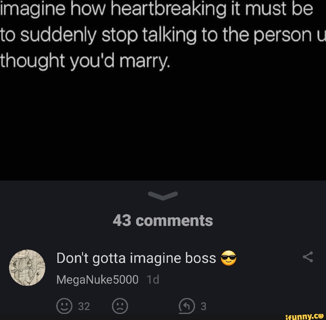 Imagine how heartbreaking it must be to suddenly stop talking to the ...