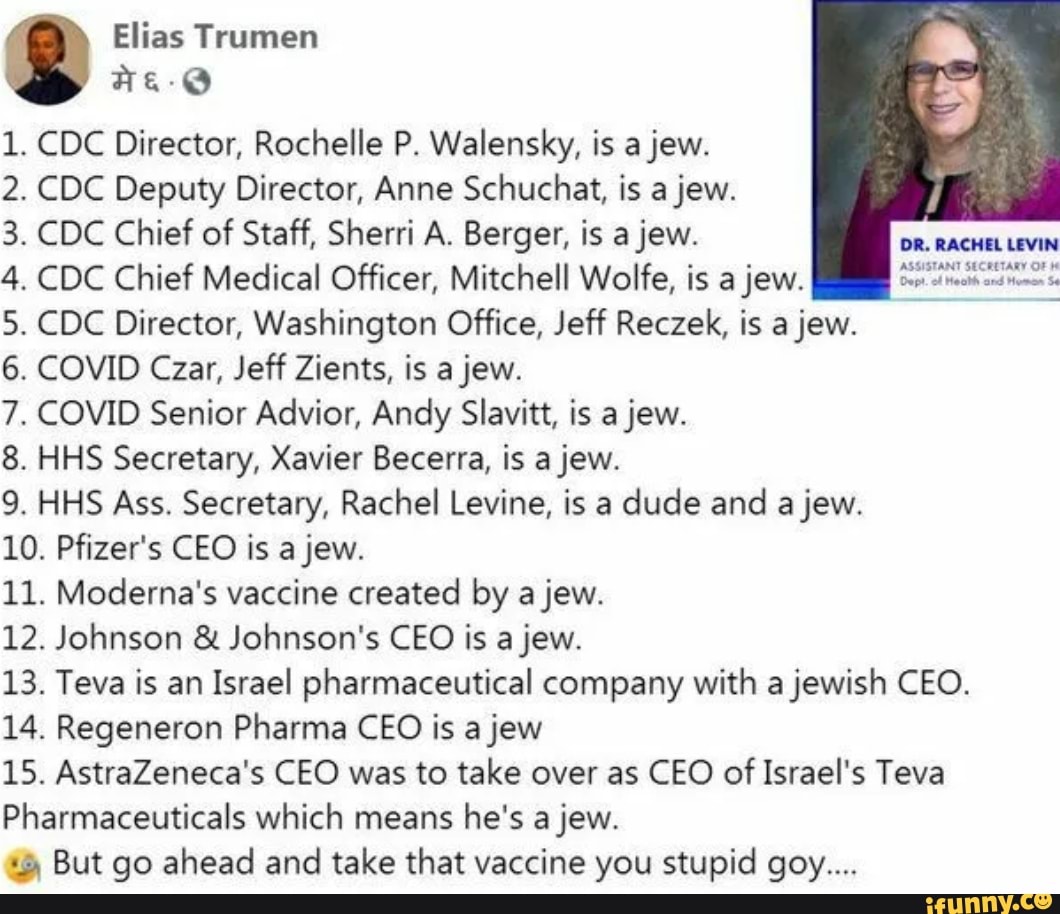 Elias Trumen Fe-@ 1. CDC Director, Rochelle P. Walensky, is a jew. 2 ...