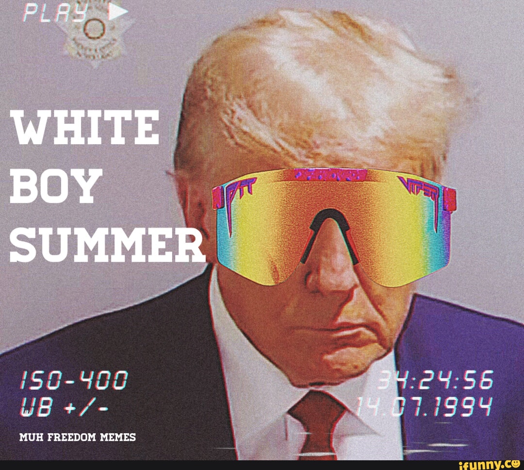 PL WHITE BOY SUMMER MUH FREEDOM MEMES - iFunny