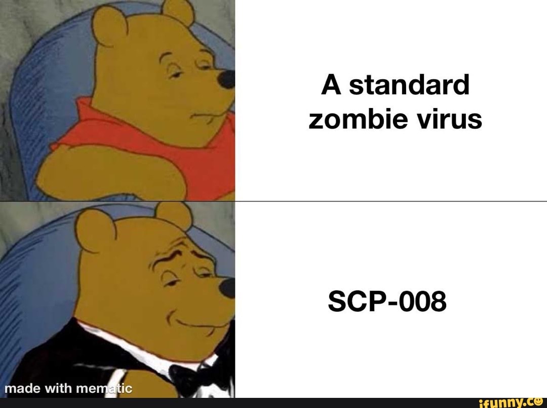 A standard zombie virus SCP-008 made with memati - iFunny