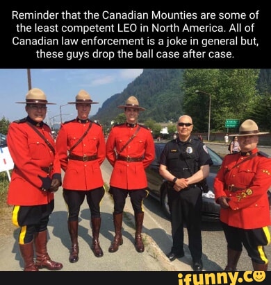 Mounties memes. Best Collection of funny Mounties pictures on iFunny