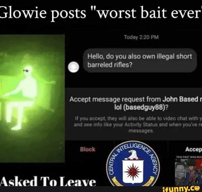 Slowie posts "worst bait ever 220 PM Hello, do you also own illegal ...