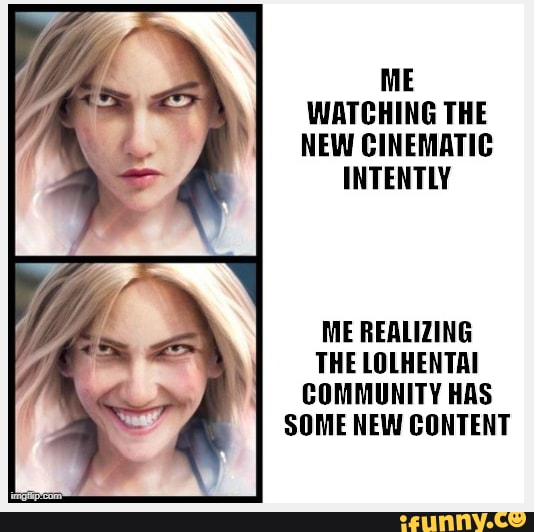 ME WATCHING THE NEW CINEMATIC INTENTLY ME REALIZING THE LOLHENTAI ...