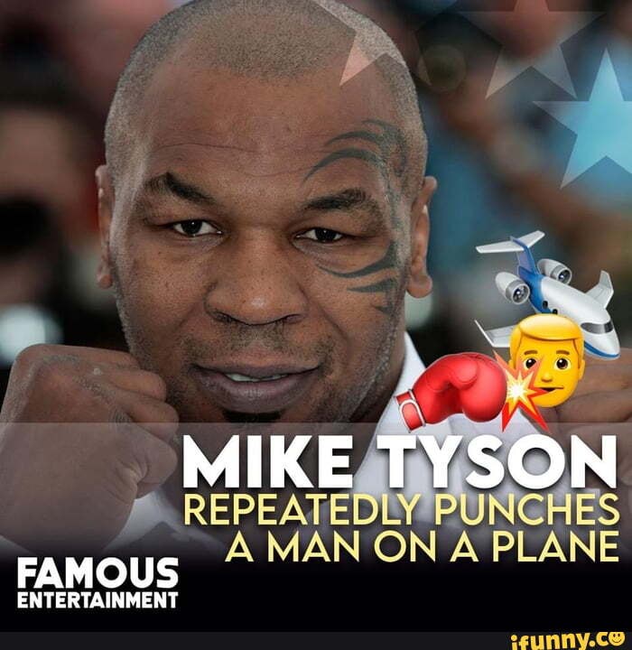 MIKE TYSON FAMOUS ENTERTAINMENT - iFunny