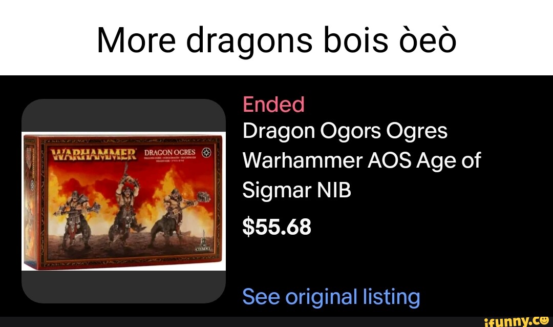 More dragons bois Ended Dragon Ogors Ogres Warhammer AOS Age of Sigmar ...