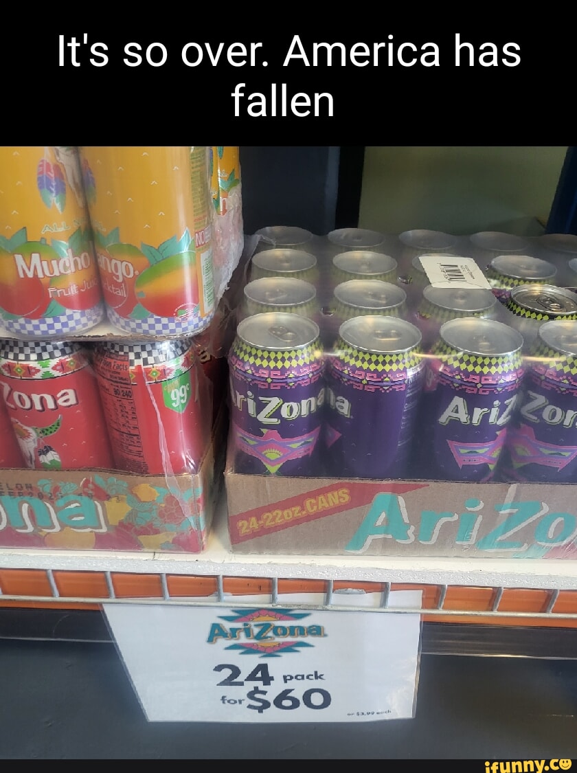 It's so over. America has fallen priZona QA $60 - iFunny