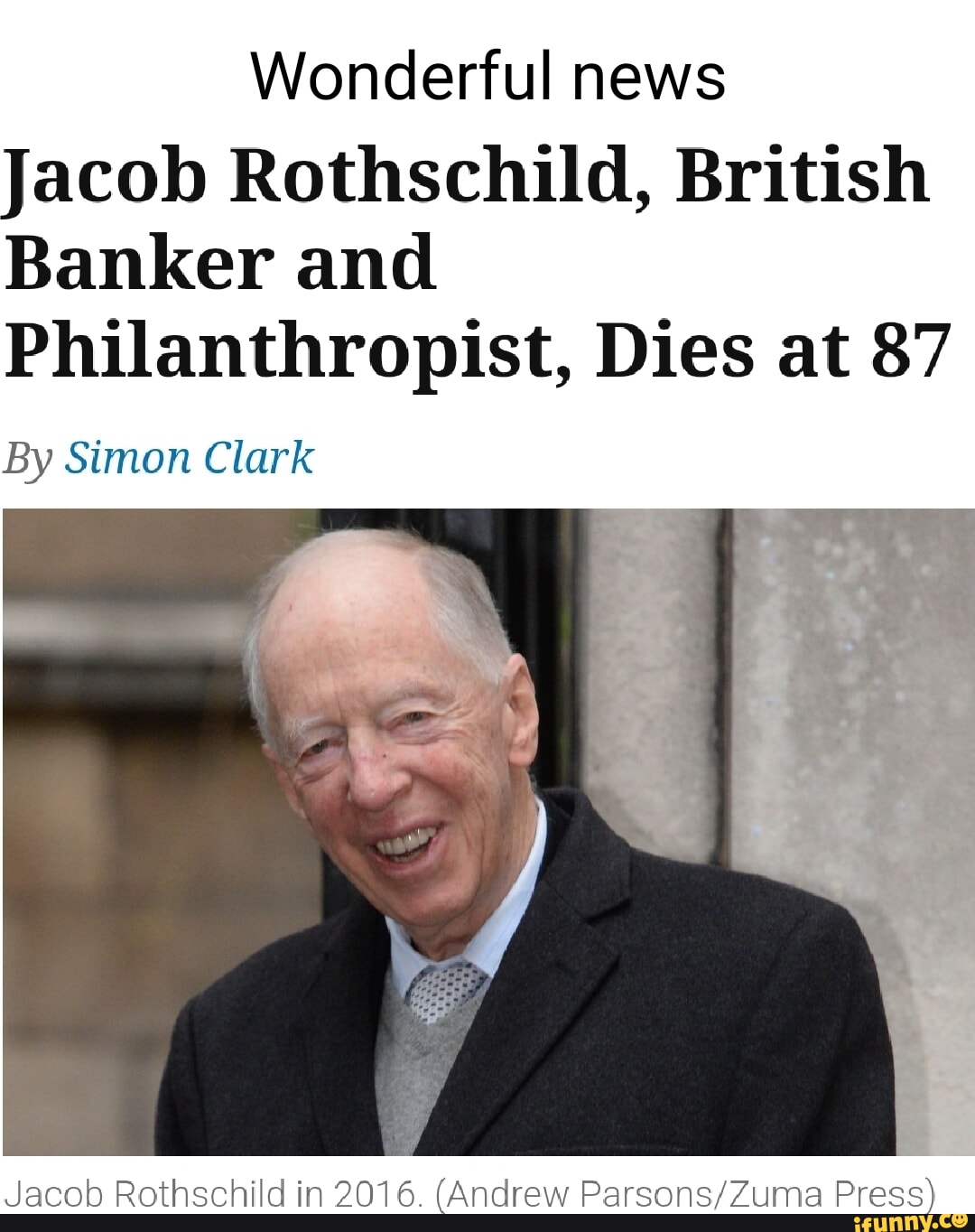 Wonderful news Jacob Rothschild, British Banker and Philanthropist ...
