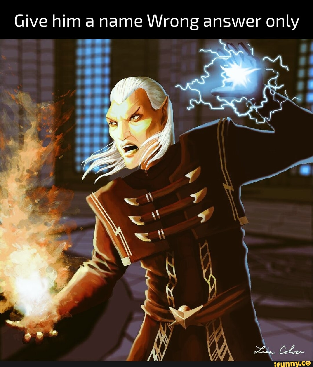 Give him a name Wrong answer only - iFunny