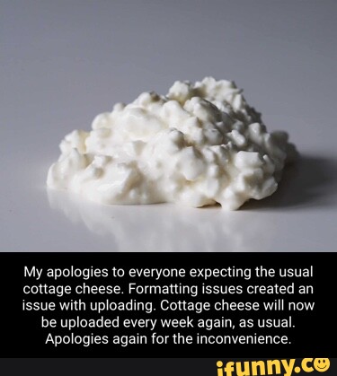 Cottagecheese memes. Best Collection of funny Cottagecheese pictures on ...