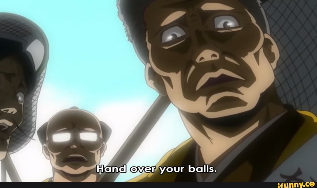 Handover your balls. - iFunny