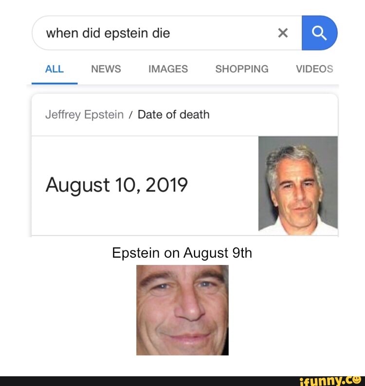 When did epstein die x Jeffrey Epstein / Date of death August 10,2019 ...