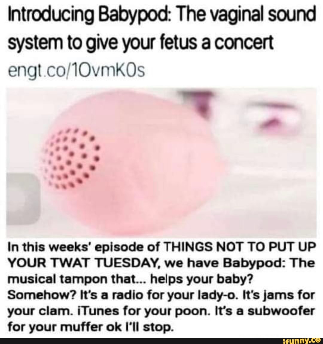 Introducing Babypod: The vaginal sound system to give your fetus a ...