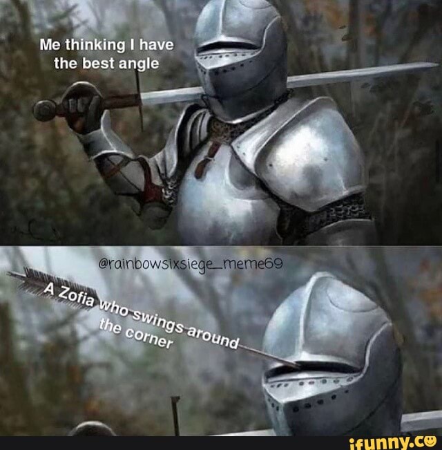 Me thinking I have the best angle _memes the - iFunny