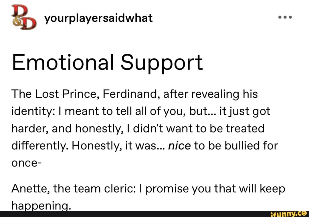 B, yourplayersaidwhat Emotional Support The Lost Prince, Ferdinand ...