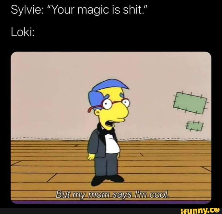 Sylvie: "Your magic is shit." Loki: Butimy, mom! - iFunny Brazil