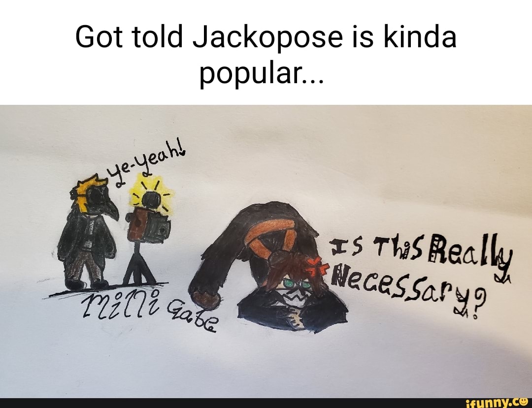 Jackopose memes. Best Collection of funny Jackopose pictures on iFunny