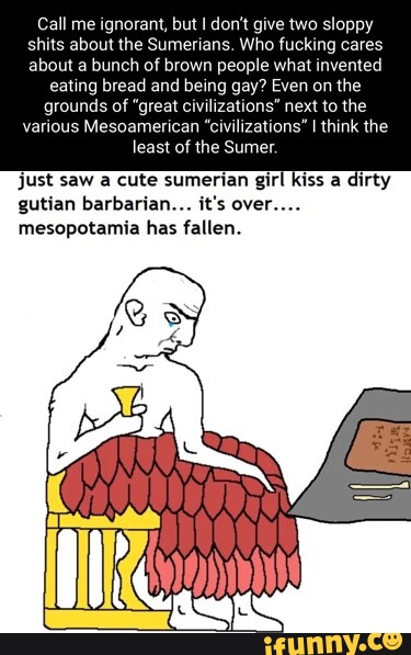 Sumerians memes. Best Collection of funny Sumerians pictures on iFunny