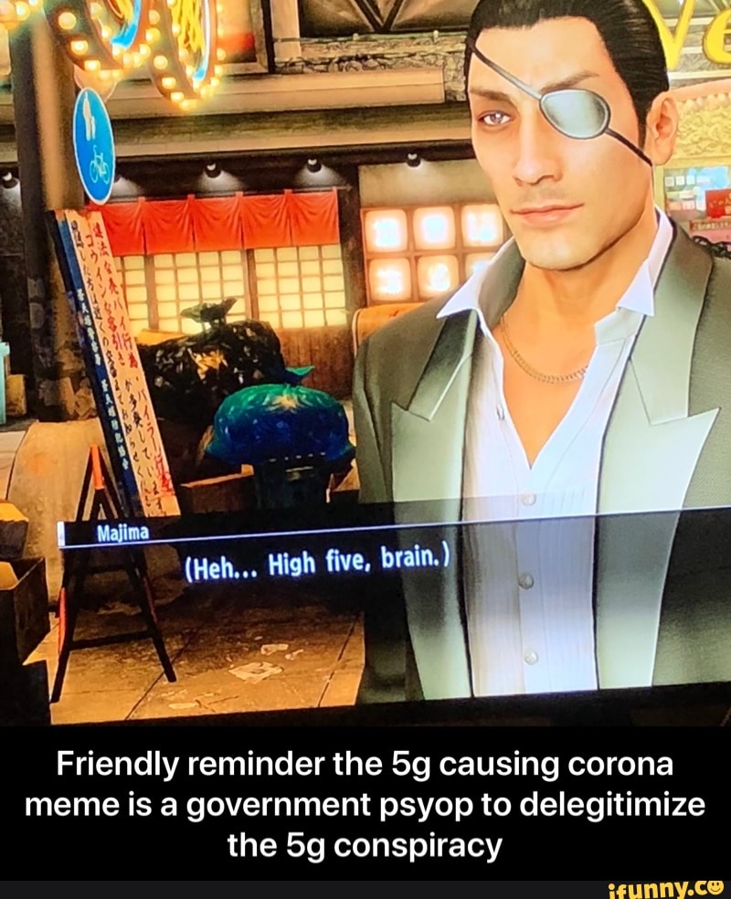 Friendly reminder the 5g causing corona meme is a government psyop to ...