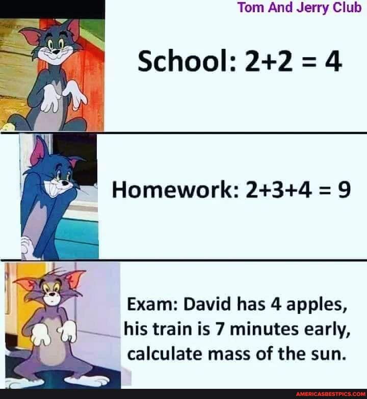 Tom And Jerry Club School: = 4 Homework: = 9 Exam: David has 4 apples ...