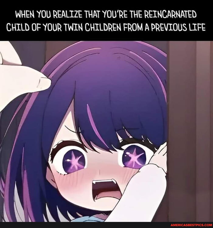 WHEN YOU REALIZE THAT YOU'RE THE REINCARNATED CHILD OF YOUR TWIN ...