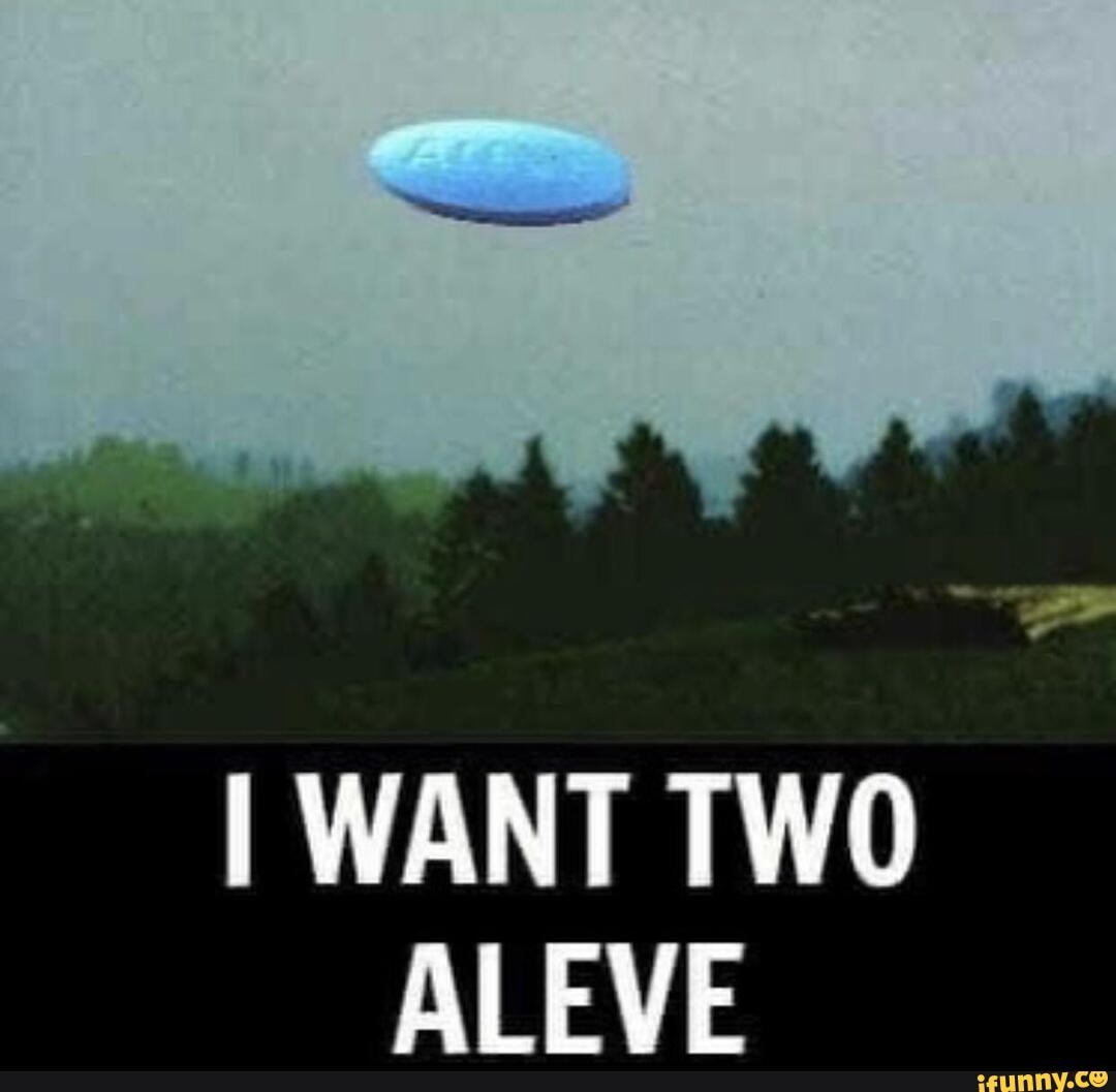 Beam me up - I WANT TWO ALEVE - iFunny