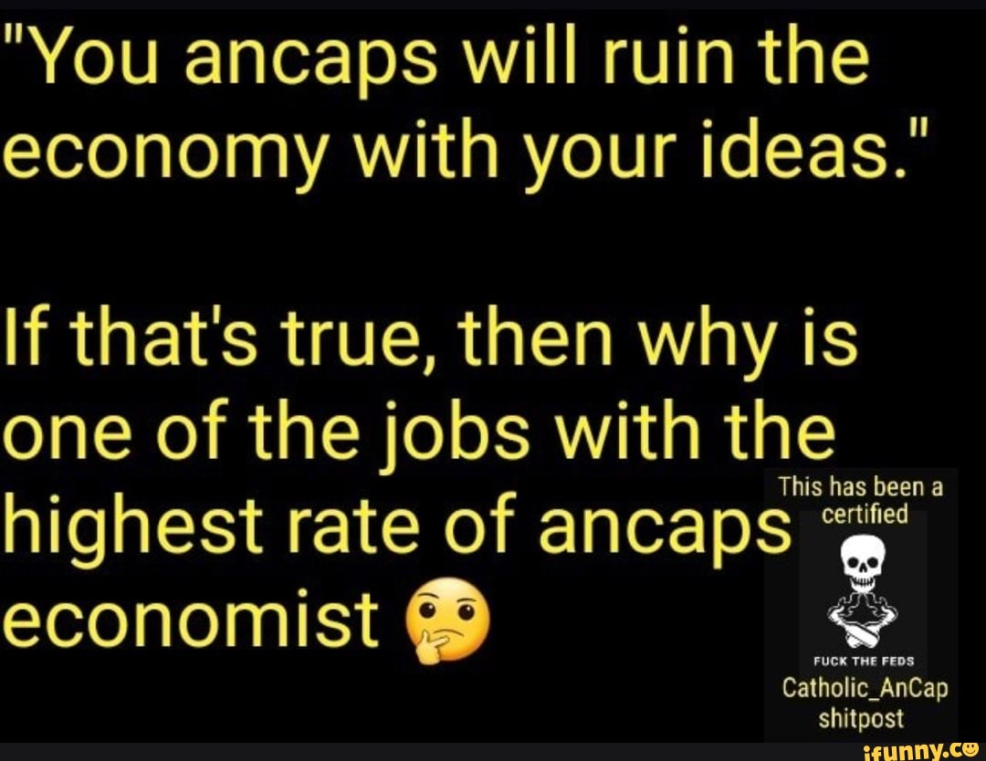 Ancaps memes. Best Collection of funny Ancaps pictures on iFunny