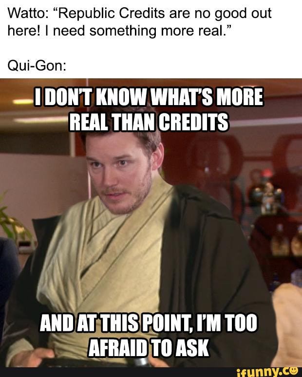 Watto: "Republic Credits are no good out here! I need something more ...