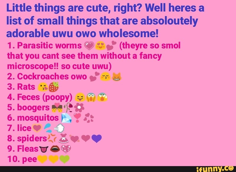 Little things are cute, right? Well heres a list of small things that ...