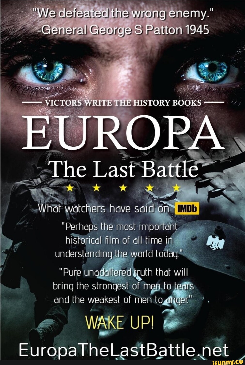 We defeated the wrong enemy." -General George S Patton 1945 EUROPA ...