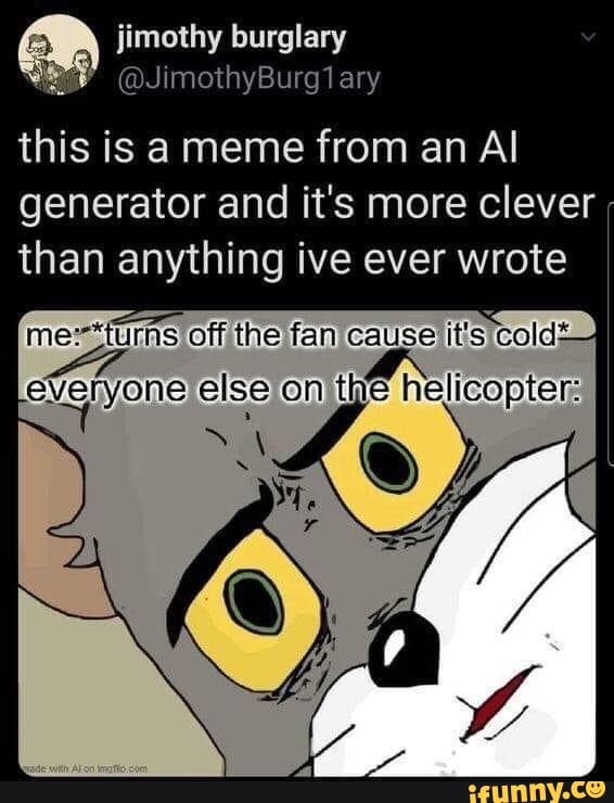 Jimothy burglary @JimothyBurg1 ary this is a meme from an Al generator ...