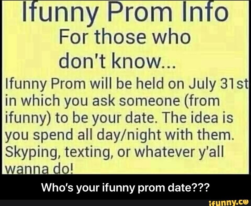 Funny Prom Info For those who funny Prom will be held on July 31st in ...