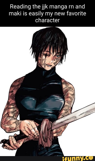 Reading the jjk manga rn and maki is easily my new favorite character ...