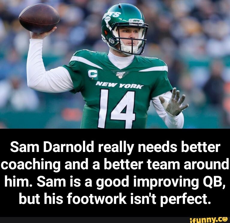 Sam Darnold really needs better coaching and a better team around him ...