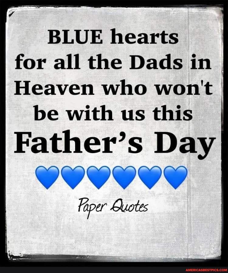 BLUE hearts for all the Dads in Heaven who won't be with us this Father ...