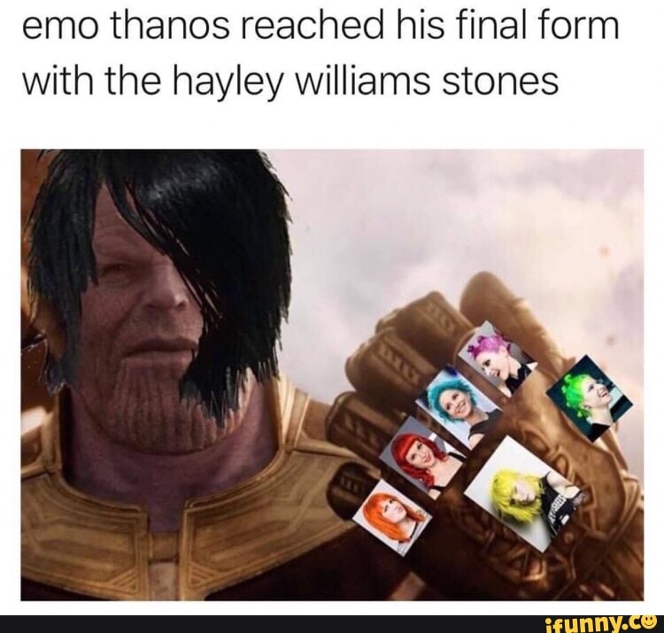 Emo thanos reached his final form with the hayley williams stones - iFunny