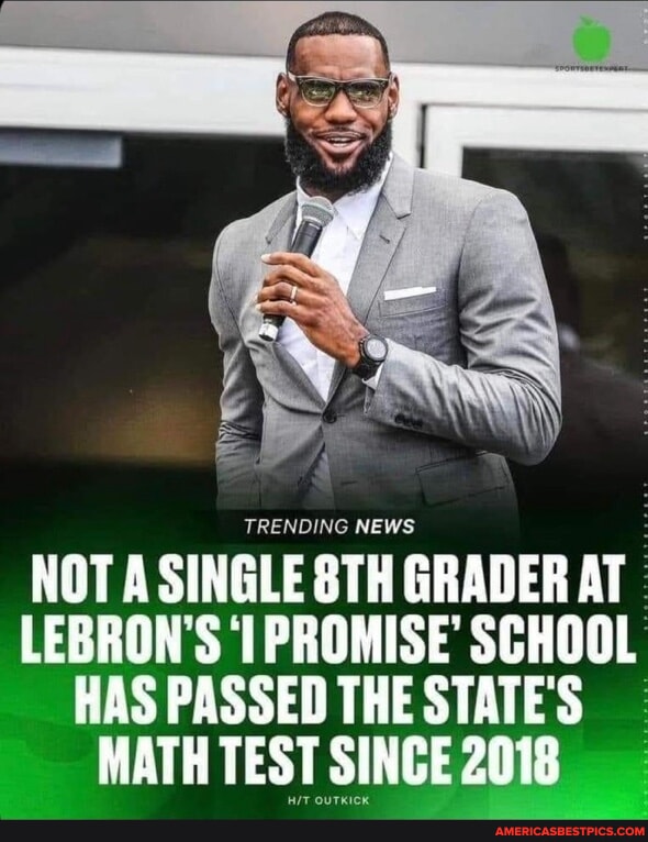 TRENDING NEWS NOT A SINGLE GRADER AT LEBRON'S PROMISE' SCHOOL HAS ...