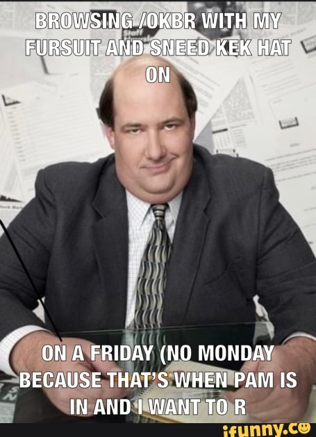 BROWSING /OKBR WITH MY FURSUIT AND SNEED KEK HAT ON ON A FRIDAY (NO ...