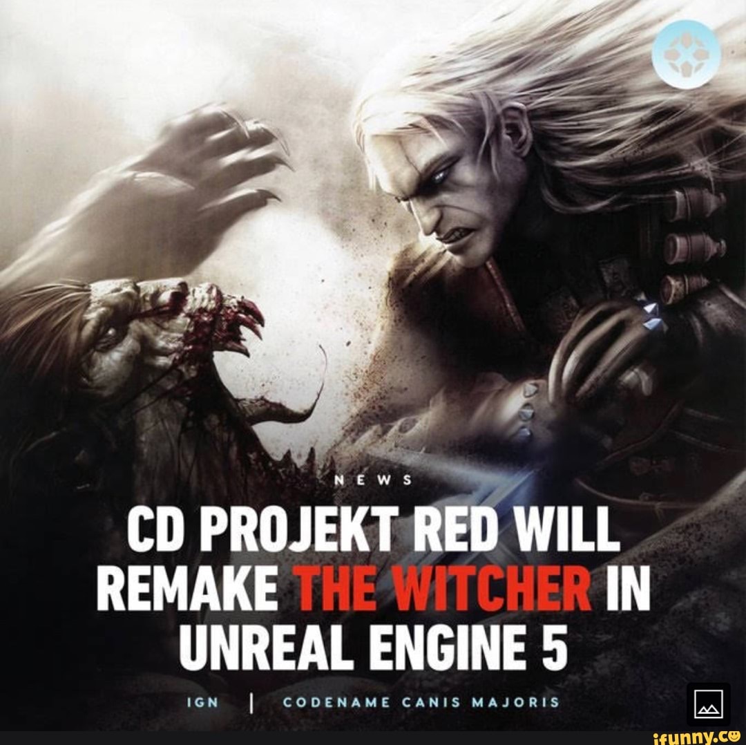 CD PROJEKT RED I WILL REMAKE IN UNREAL ENGINE 5 GN I CODENAME CANIS ...