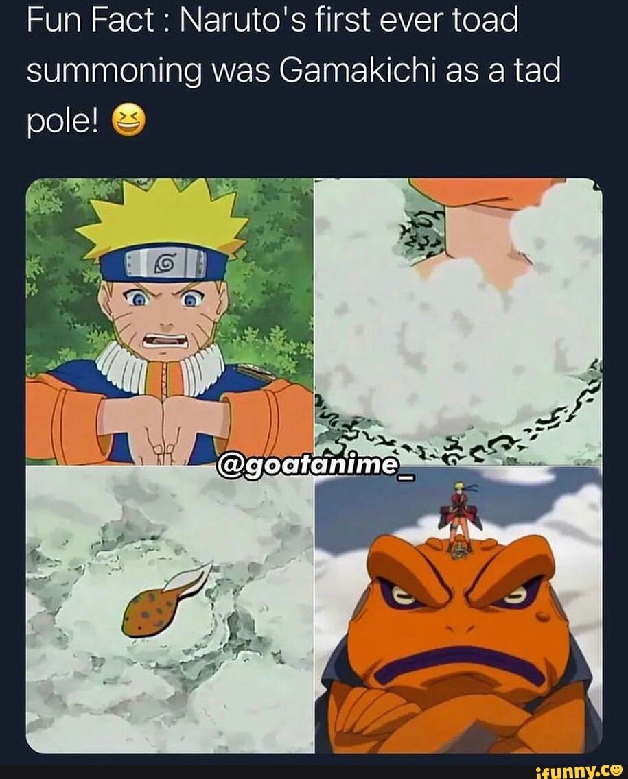 Fun Fact : Naruto's first ever toad summoning was Gamakichi as a tad ...