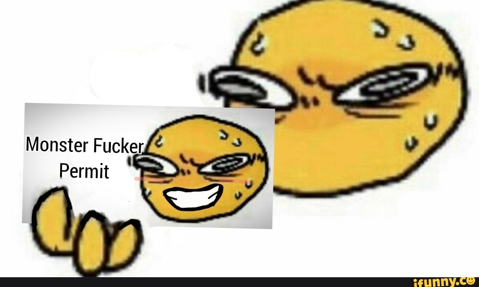 Monster Fucker, . 4 Permit - iFunny