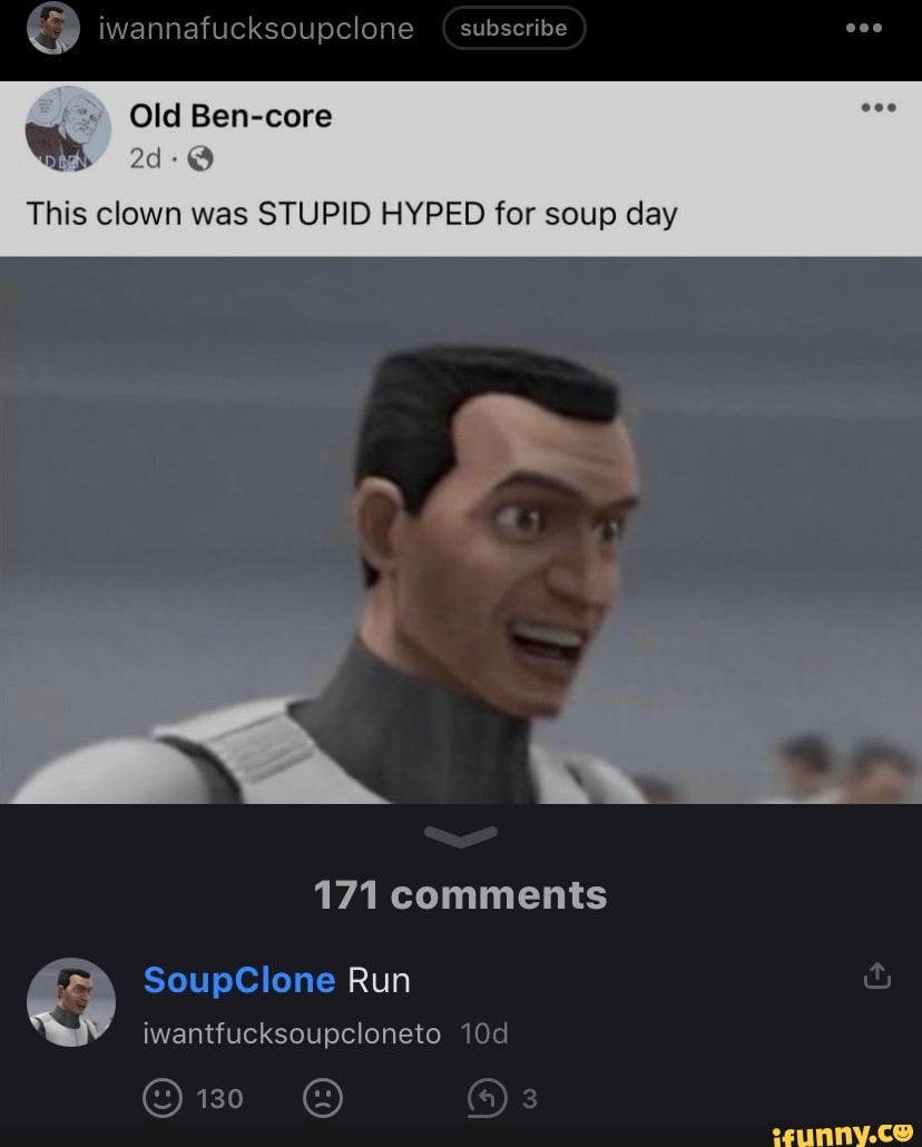 Soupclone memes. Best Collection of funny Soupclone pictures on iFunny