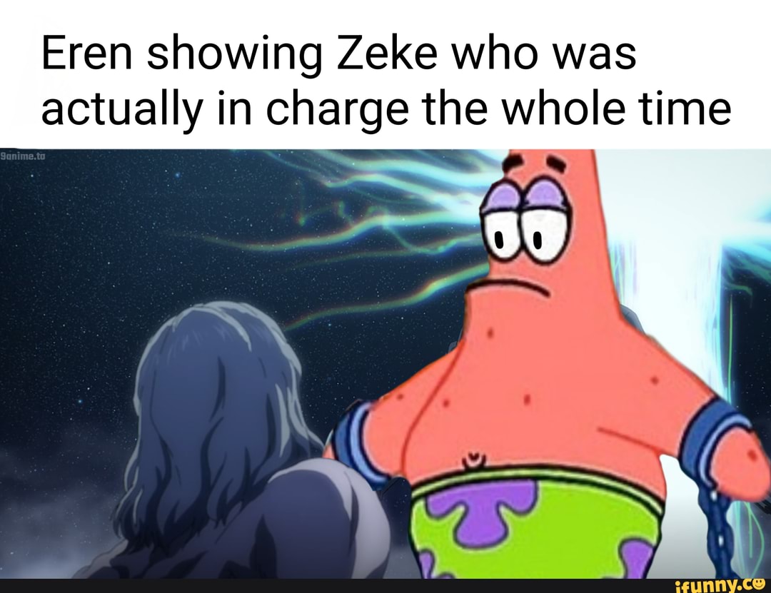 Eren showing Zeke who was actually in charge the whole time - iFunny