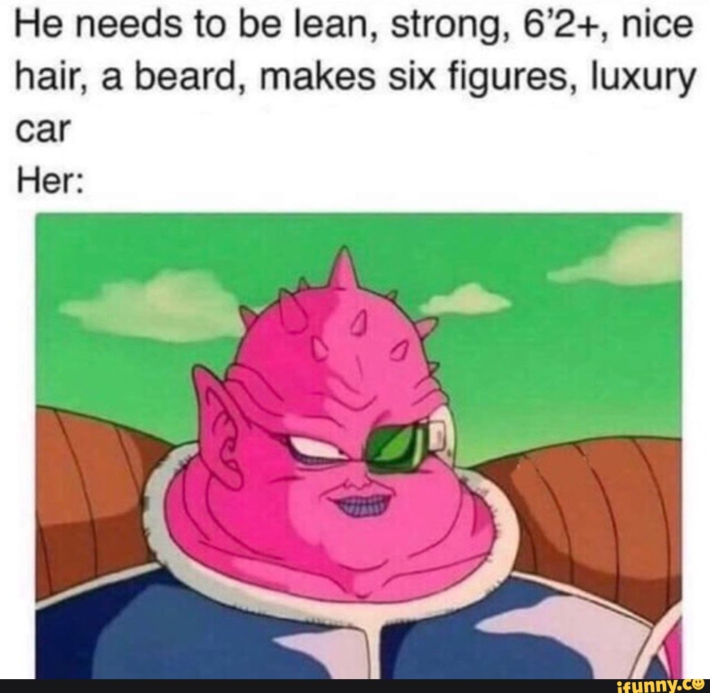 He needs to be lean, strong, 6'2+, nice hair, a beard, makes six ...
