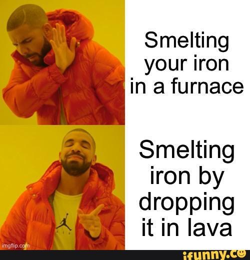 Smelting your iron in a furnace Smelting iron by dropping it in lava ...